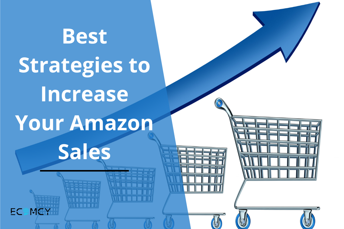 Best Strategies to Increase Your Amazon Sales - Ecomcy