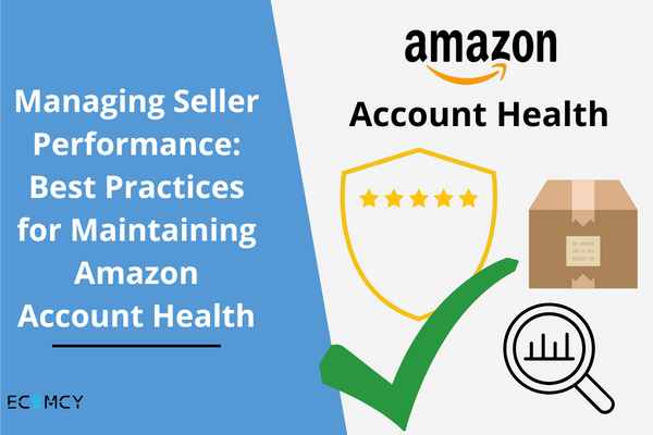 Managing Seller Performance: Best Practices for Maintaining Amazon Acc ...