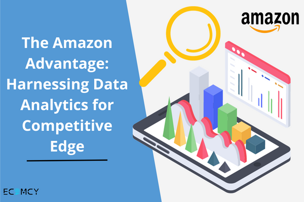 The Amazon Advantage: Harnessing Data Analytics for Competitive Edge ...