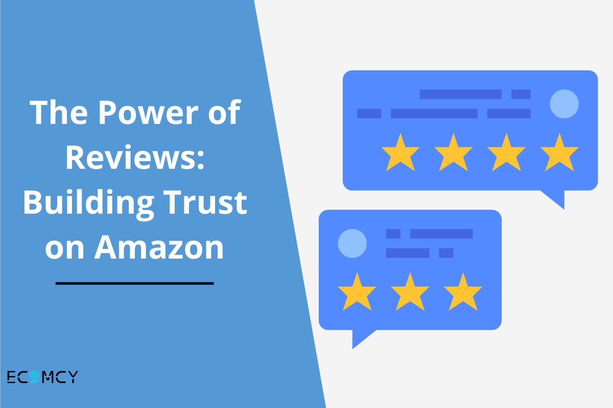 The Power of Reviews: Building Trust on Amazon - Ecomcy