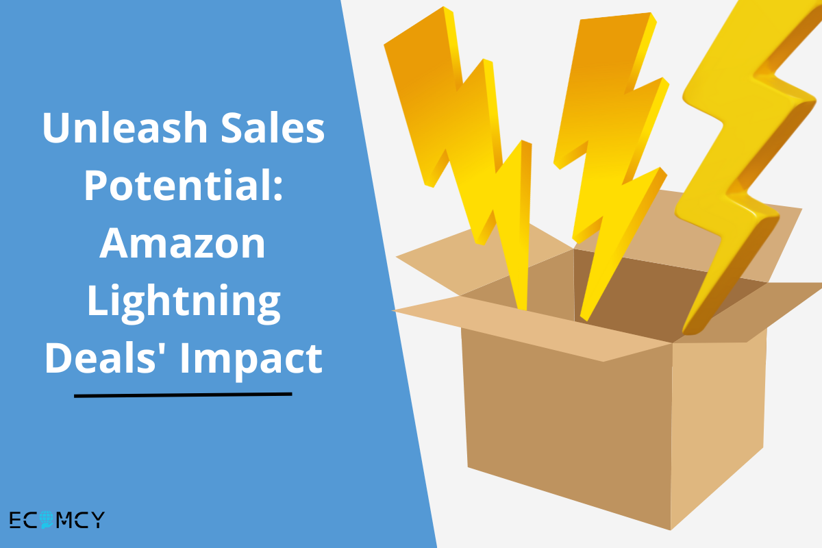 Unleash Sales Potential: Amazon Lightning Deals' Impact - Ecomcy